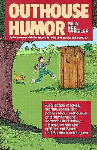 Outhouse Humor: A Collection of Jokes, Stories, Songs, and Poems About ...