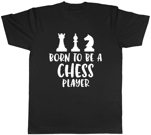 Born to be a Chess Player Mens Womens Ladies T-Shirt | eBay UK