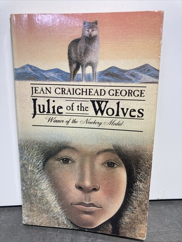 Julie of the Wolves by Jean Craighead George/ Newberry Medal / 1972 ...