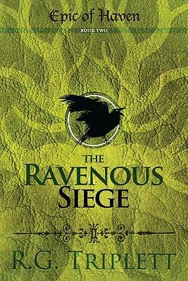 Ravenous Siege : Epic of Haven Book 2 by R. G. Triplett (2016, Trade ...