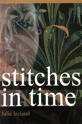 Stitches in Time By Julie Ireland. New | eBay