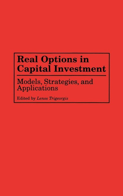 Real Options in Capital Investment von Lenos Trigeorgis (2000 ...