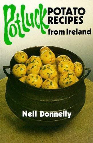 Pot Luck: Potato Recipes from Ireland by Donnelly, Nell 9780863271199| eBay