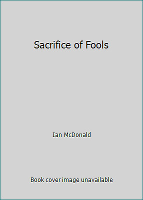 Sacrifice of Fools by Ian McDonald | eBay