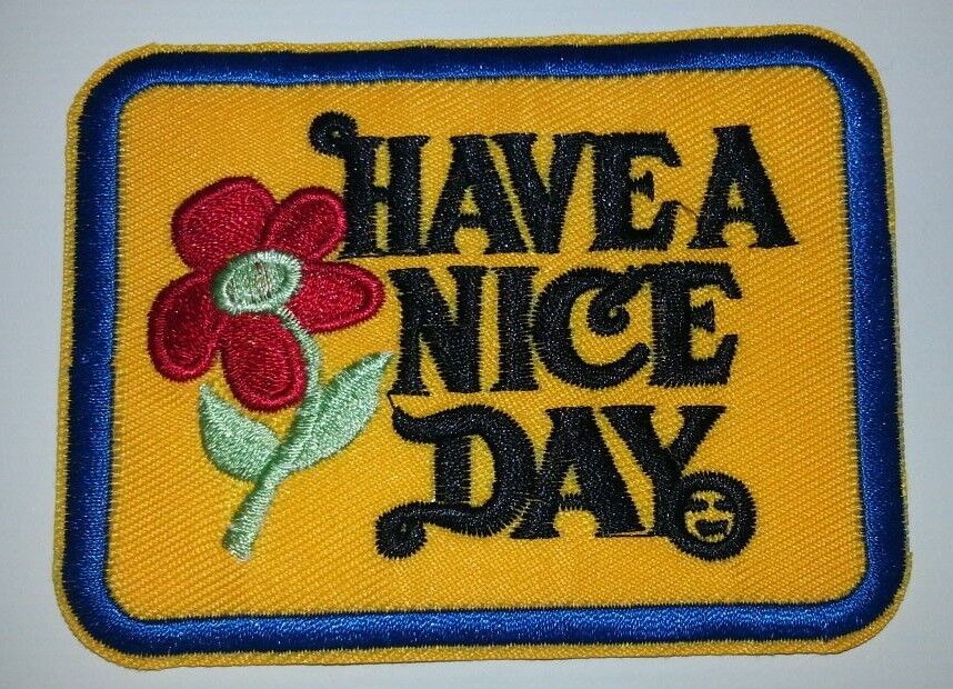 Have a Nice Day~Patch~Embroidered~3 1/2" x 2 3/4"~Smiley Face~Iron or ...