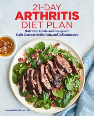 21-Day Arthritis Diet Plan: Nutrition Guide and Recipes to Fight ...