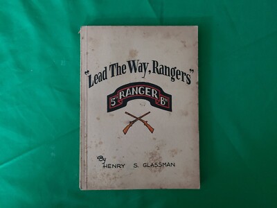 Lead The Way, Rangers A History of the 5th Ranger Battalion - Henry ...