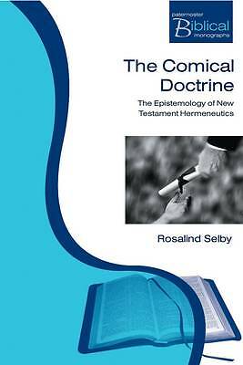 The Comical Doctrine: The Epistemology of New Testament Hermeneutics by ...