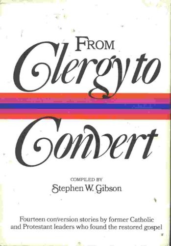 From Clergy to Convert - Hardcover By Gibson, Stephen W. - GOOD ...