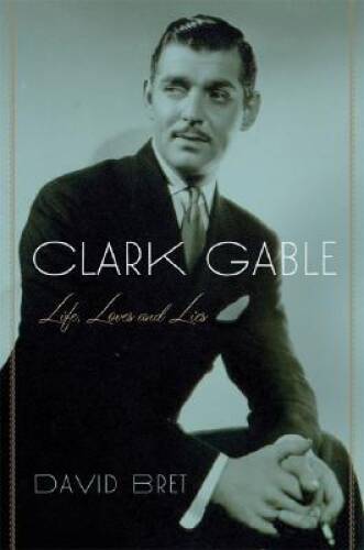 Clark Gable: Tormented Star - Hardcover By Bret, David - GOOD 9780786720934| eBay