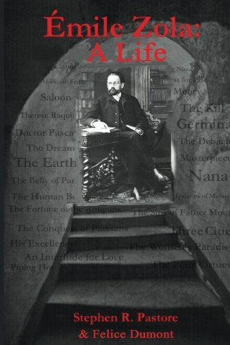 EMILE ZOLA: A LIFE: FOR AMERICAN READERS By Stephen R. Pastore & Felice ...