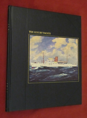 The Seafarers Ser.: The Luxury Yachts by Time-Life Books Editors (1981 ...