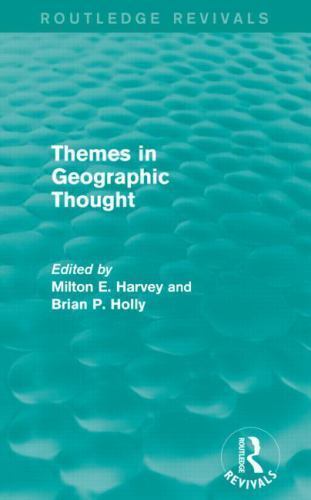 Themes in Geographic Thought (Routledge Revivals) by Brian P. Holly ...