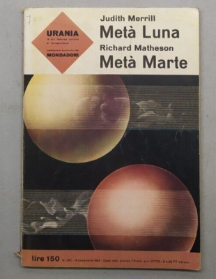 Metà Luna - Judith Merrill e Metà Marte - Richard Matheson, Urania 295 ...