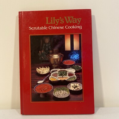 Lily’s Way Scrutable Chinese Cooking Cookbook Recipes Hong Kong Lily ...