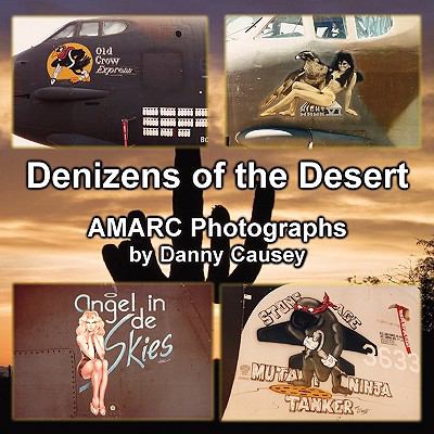 Denizens of the Desert : AMARC Photographs by Danny Causey by Gregory ...