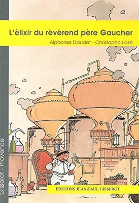 L'elixir du reverend pere gaucher, Alphonse Daudet et Christophe Laze ...