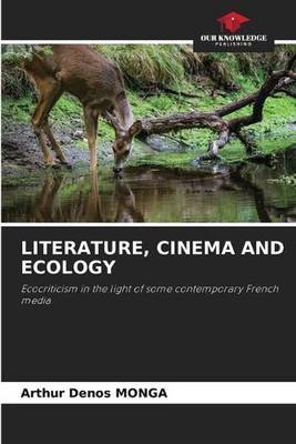 Literature, Cinema and Ecology by Arthur Denos Monga Paperback Book ...