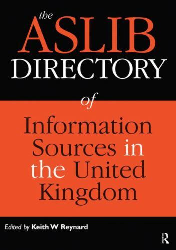 Aslib Directory of Information Sources in the United Kingdom by Keith W ...