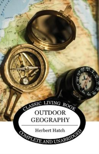 Herbert Hatch Outdoor Geography (Poche) 9781925729467 | eBay