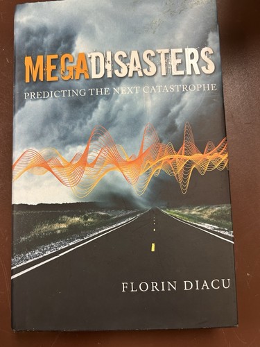 Megadisasters: Predicting the next catastrophe by Florian Diacu; 2009 ...