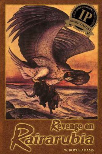 The Rairarubia Tales Ser.: Revenge on Rairarubia by W. Royce Adams ...