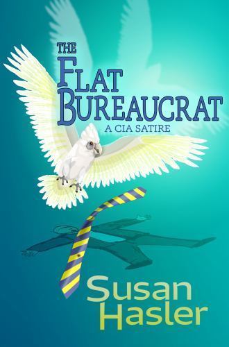 Flat Bureaucrat : A CIA Satire by Susan Hasler (2015, Trade Paperback ...