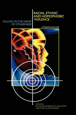 Racial, Ethnic, and Homophobic Violence: Killing in the Name of ...