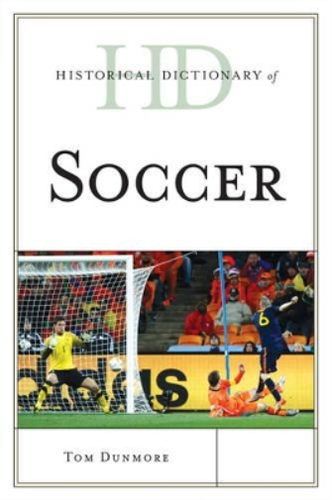 Tom Dunmore Historical Dictionary of Soccer (Poche) | eBay