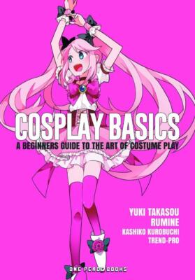 Cosplay Basics: A Beginners Guide to the Art of Costume Play Paperback ...