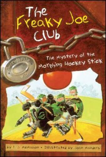The Mystery of the Morphing Hockey Stick: Secret File 3 (The Freaky Jo ...
