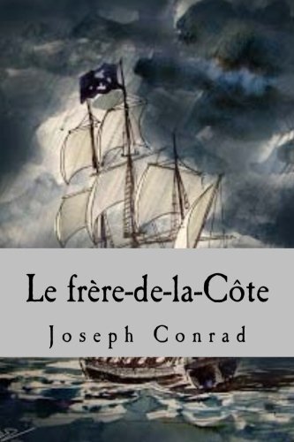 Le frere-de-la-Cote: Volume 4 (Serie aventures de joseph Conrad ...