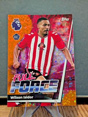 Topps Premier League 25/26 Wilson Isidor Full Force. ️02/25 ️ (RC ...