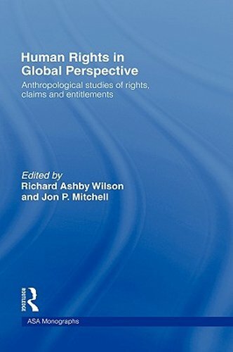 Human Rights in Global Perspective: Anthropological Studies of Rights ...