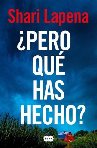 ¿Pero Qué Has Hecho?/ What Have You Done? [Spanish] by Shari Lapena ...