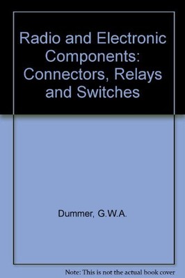 Radio and Electronic Components: Connectors, Relays and Switches v. 6 ...