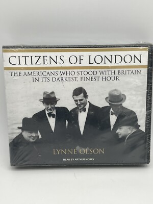 Citizens of London: The Americans Who Stood with Britain in Its Dark ...