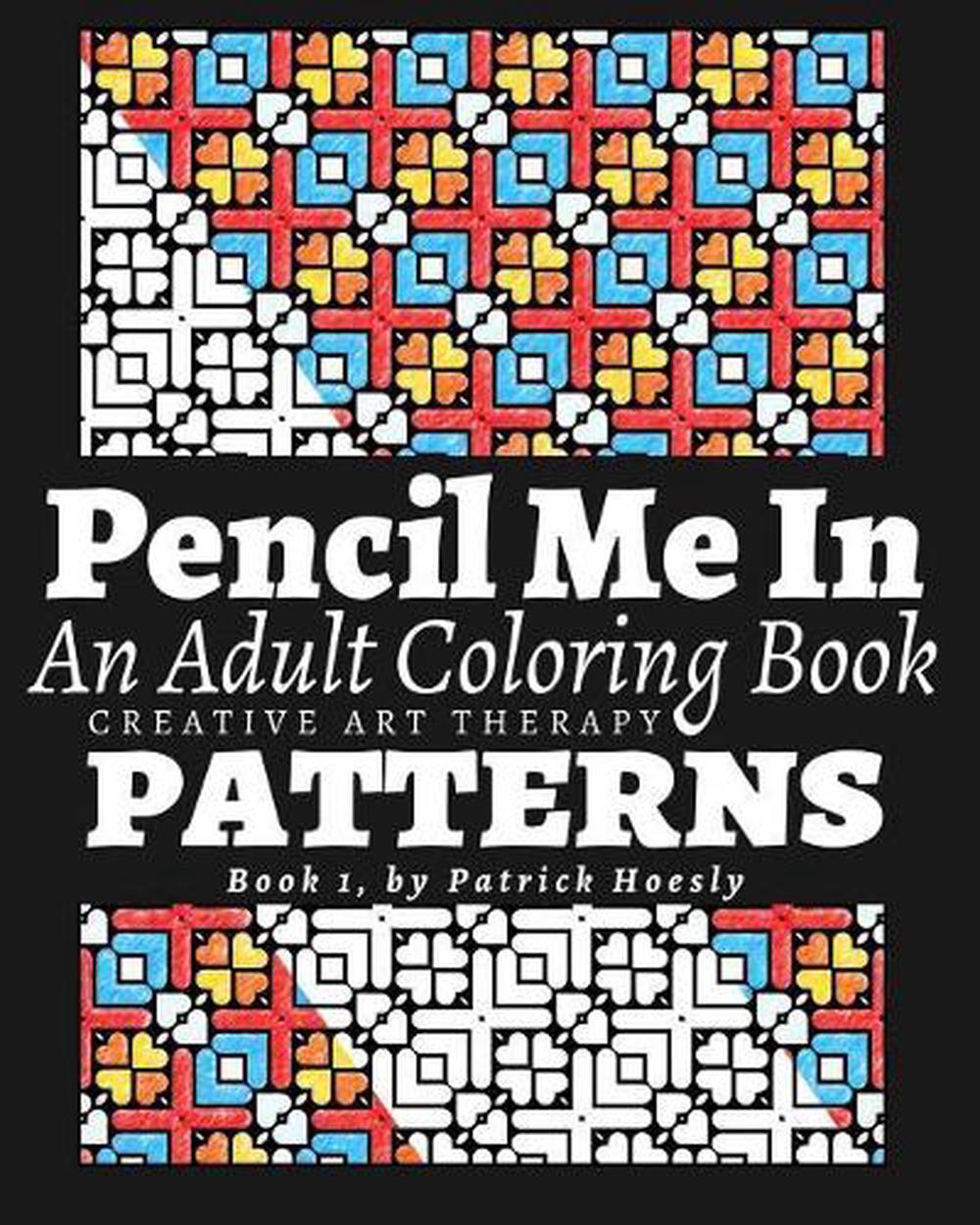 Pencil Me In Ser.: Pencil Me In : An Adult Coloring Book. Creative Art ...