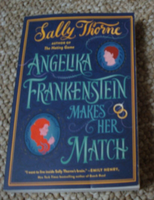 Sally Thorne - Angelika Frankenstein Makes Her Match. Trade Paperback ...