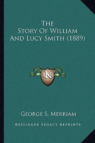 Story of William and Lucy Smith by George S. Merriam (2010, Trade ...