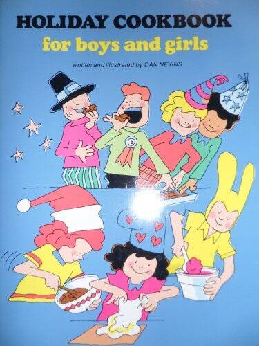 Holiday cookbook for boys and girls - Paperback By Nevins, Dan - GOOD ...