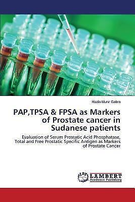 Pap, Tpsa and Fpsa As Markers of Prostate Cancer in Sudanese Patients ...