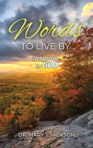 Words to Live By by Dr Mary J Jackson | eBay