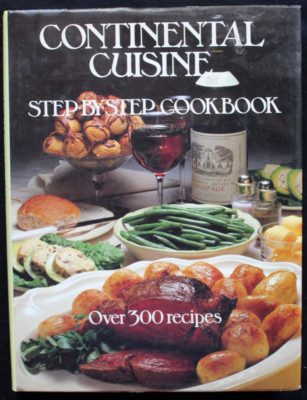 Continental Cuisine Step-by-Step Cookbook 300 Recs Rosemary Wadey HBDJ ...