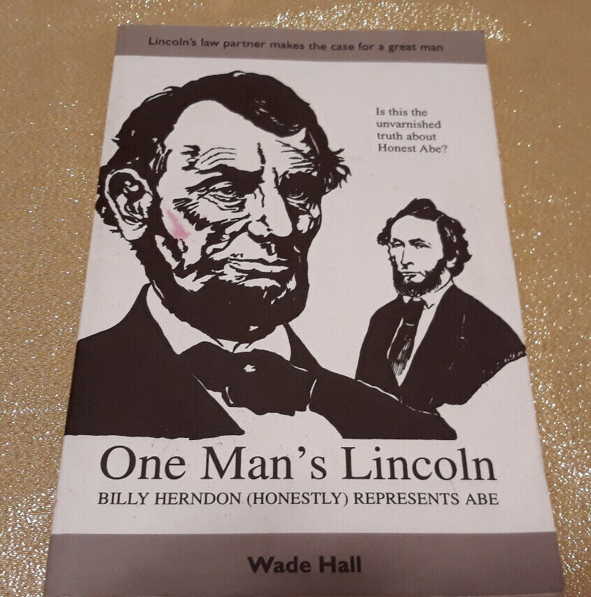 One+Man%27s+Lincoln+%3A+Billy+Herndon+%28Honestly%29+Represents+Abe+by ...