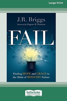 Fail Finding Hope Grace in Midst Ministry Failure [St by Briggs J R ...