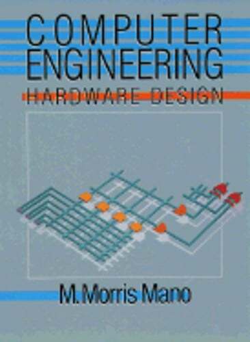 Computer Engineering: Hardware Design by M Morris Mano: Used ...