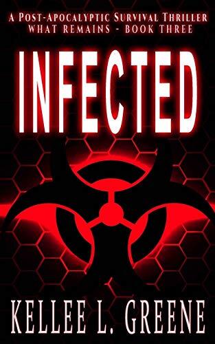 Infected - A Post-Apocalyptic Survival Thriller (What Remains) by ...