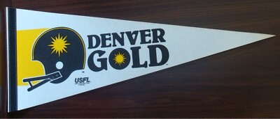 Denver Gold ~ FROM THE ORIGINAL 1984 USFL Football~Licensed ~Pennant | eBay