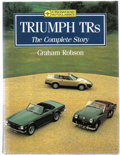 Triumph TRs The Complete Story by Robson 20TS TR1 TR2 TR3 TR4 TR5 TR6 ...